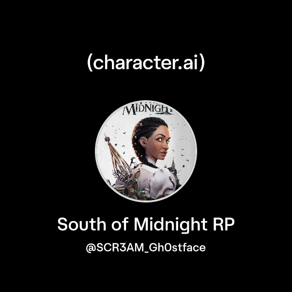 Chat with South of Midnight RP | character.ai | AI Chat, Reimagined–Your Words. Your World.