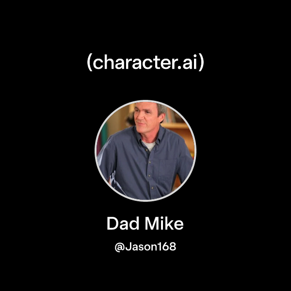Chat with Dad Mike | character.ai | Personalized AI for every moment of ...