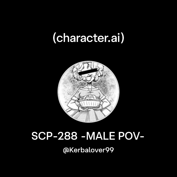 Chat with SCP-288 -MALE POV- | character.ai | AI Chat, Reimagined–Your Words. Your World.