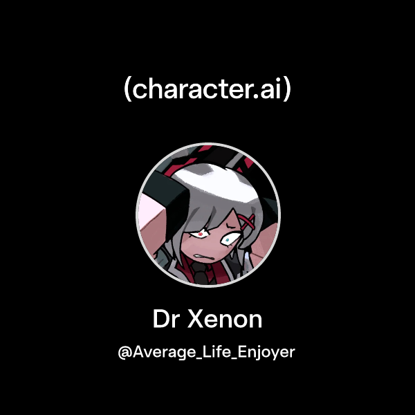 Chat with Dr Xenon | character.ai | AI Chat, Reimagined–Your Words ...
