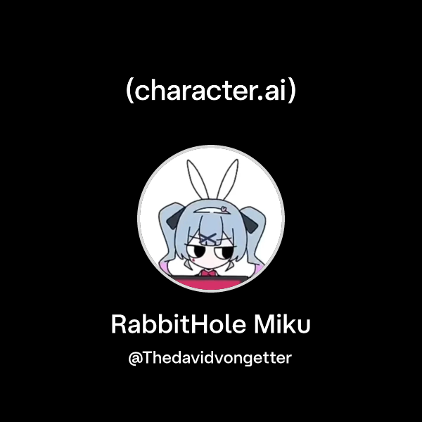 Chat with RabbitHole Miku | character.ai | AI Chat, Reimagined–Your Words. Your World.
