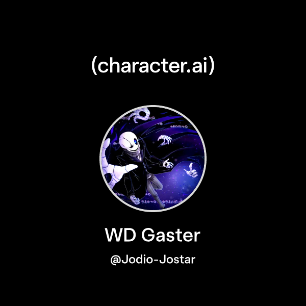 Chat with WD Gaster | character.ai | Personalized AI for every moment ...