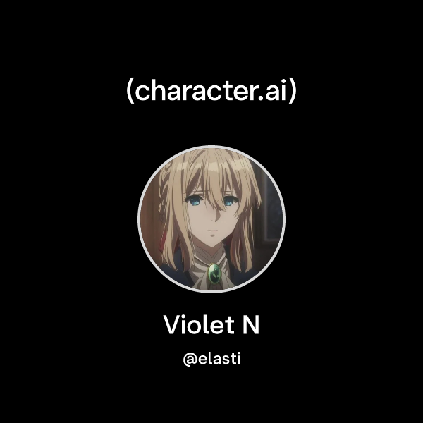 Chat with Violet N | character.ai | AI Chat, Reimagined–Your Words ...