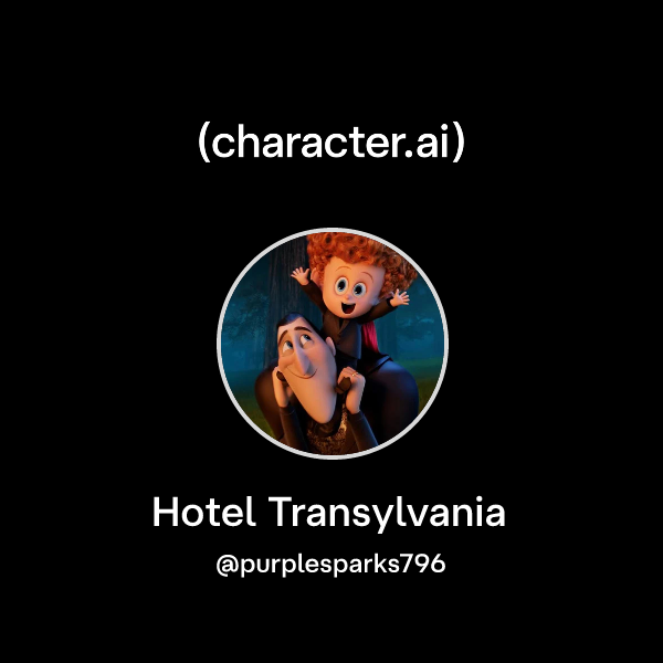 Chat with Hotel Transylvania | character.ai | AI Chat, Reimagined–Your ...