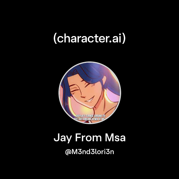 Chat with Jay From Msa | character.ai | AI Chat, Reimagined–Your Words ...