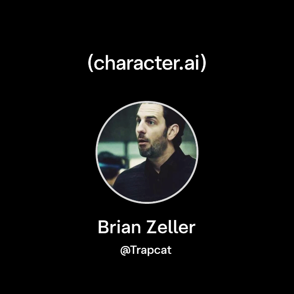 Chat with Brian Zeller | character.ai | AI Chat, Reimagined–Your Words ...