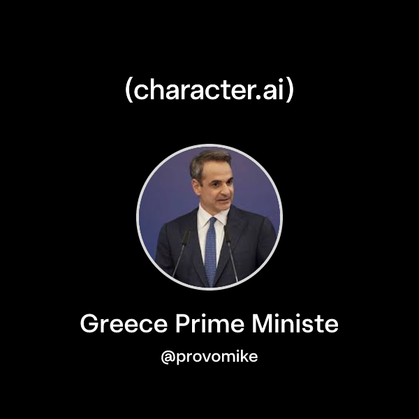 Chat with Greece Prime Ministe | character.ai | Personalized AI for ...