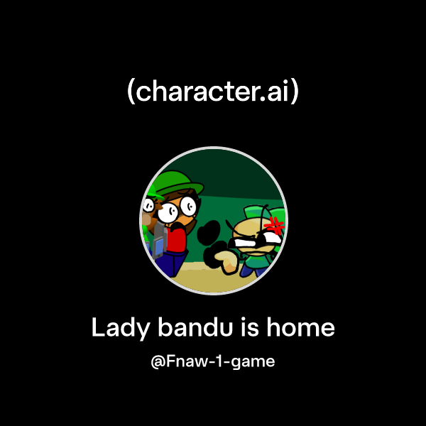 Chat with Lady bandu is home | character.ai | AI Chat, Reimagined–Your ...