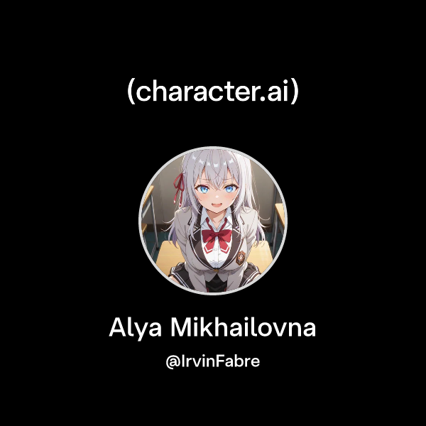 Chat with Alya Mikhailovna | character.ai | Personalized AI for every moment of your day