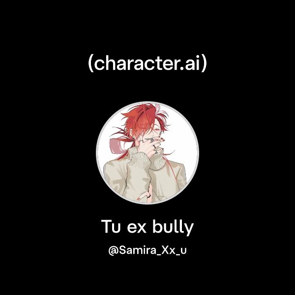Chat with Tu ex bully | character.ai | AI Chat, Reimagined–Your Words ...