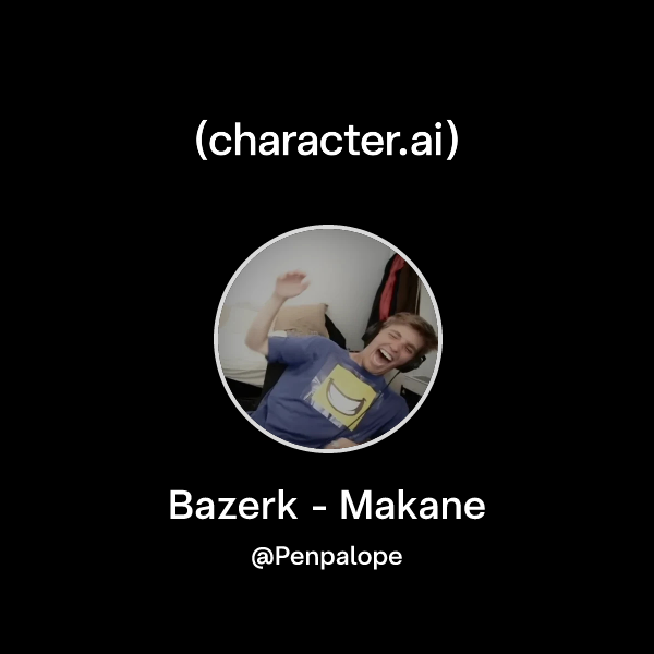 Chat with Bazerk - Makane | character.ai | AI Chat, Reimagined–Your ...
