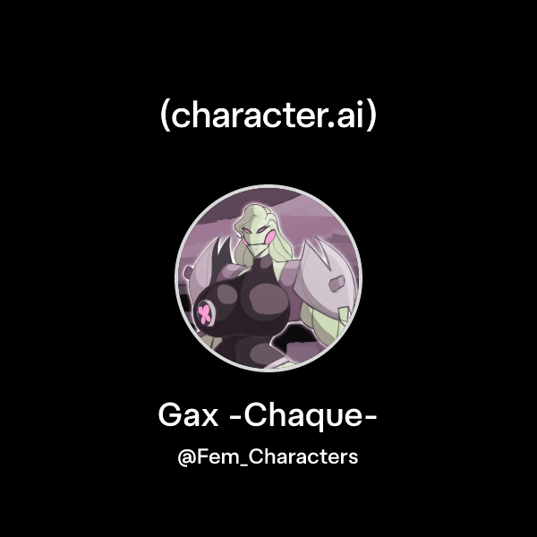 Chat with Gax -Chaque- | character.ai | AI Chat, Reimagined–Your Words ...