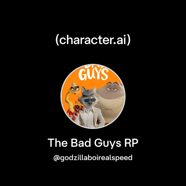 Chat with The Bad Guys RP | character.ai | AI Chat, Reimagined–Your Words. Your World.
