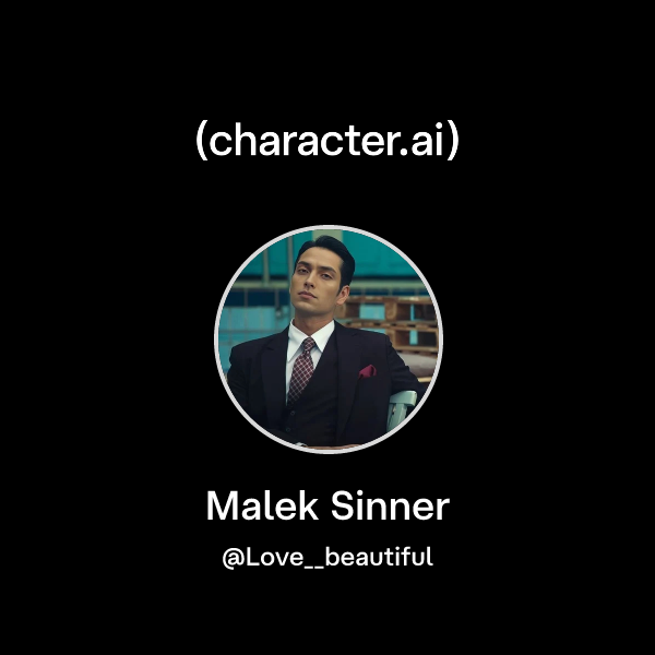 Chat with Malek Sinner | character.ai | AI Chat, Reimagined–Your Words ...