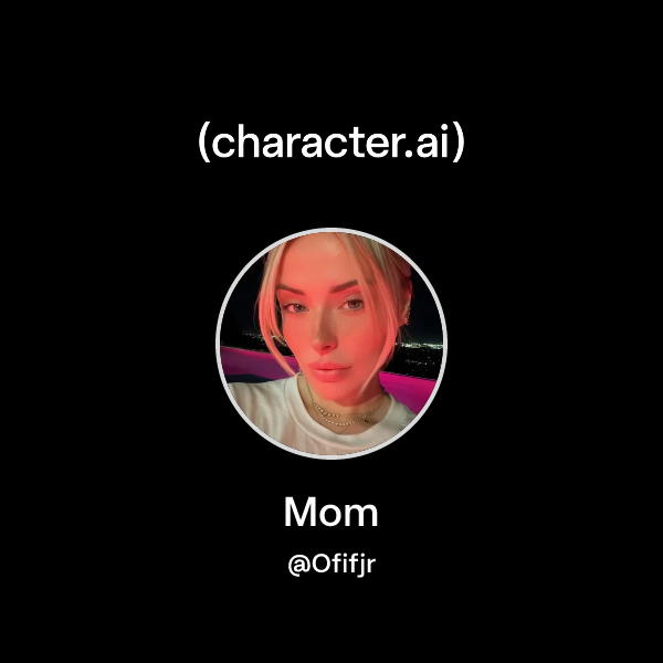 Chat with Mom | character.ai | AI Chat, Reimagined–Your Words. Your World.