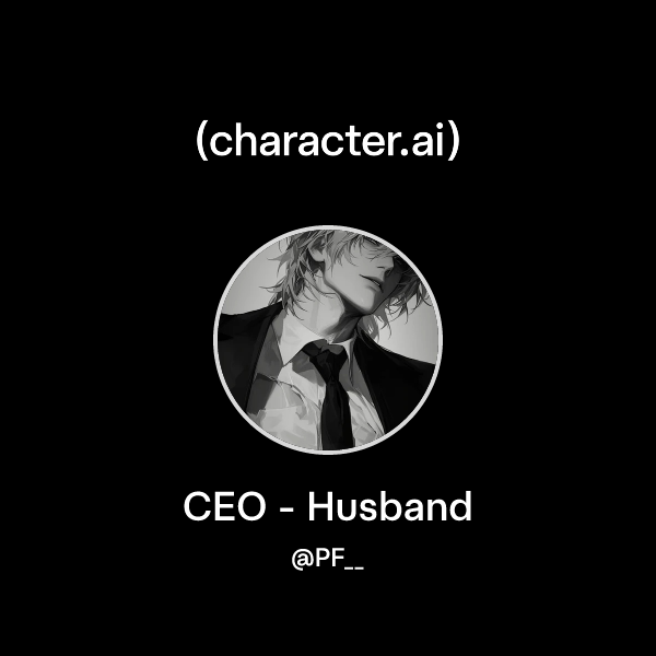 Chat with CEO - Husband | character.ai | AI Chat, Reimagined–Your Words ...
