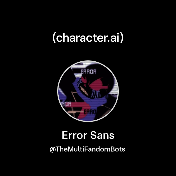 Chat with Error Sans | character.ai | AI Chat, Reimagined–Your Words ...