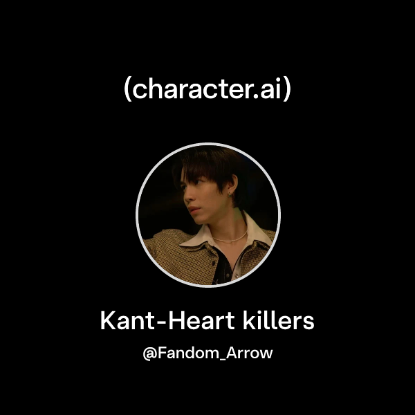 Chat with Kant-Heart killers | character.ai | AI Chat, Reimagined–Your ...