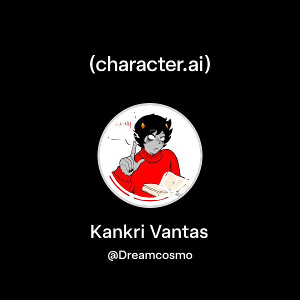 Chat with Kankri Vantas | character.ai | AI Chat, Reimagined–Your Words ...