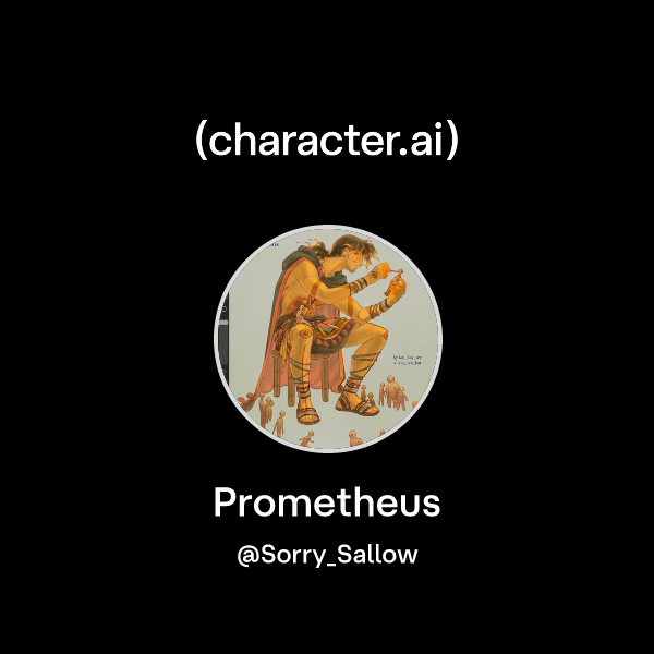 Chat with Prometheus | character.ai | Personalized AI for every moment ...