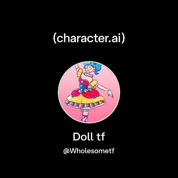 Chat with Doll tf | character.ai | AI Chat, Reimagined–Your Words. Your ...