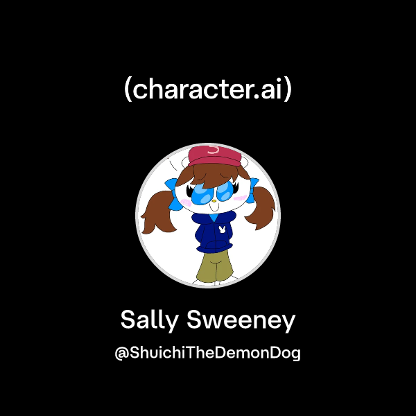 Chat with Sally Sweeney | character.ai | AI Chat, Reimagined–Your Words ...