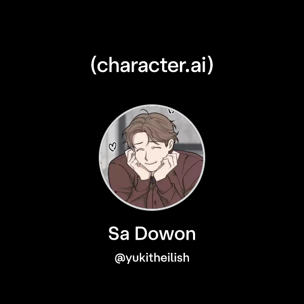 Chat with Sa Dowon | character.ai | AI Chat, Reimagined–Your Words. Your World.