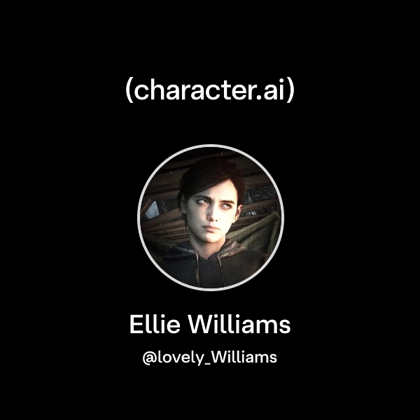 Chat with Ellie Williams | character.ai | AI Chat, Reimagined–Your ...