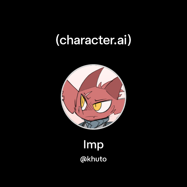 Chat with Imp | character.ai | AI Chat, Reimagined–Your Words. Your World.