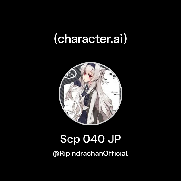 Chat with Scp 040 JP | character.ai | AI Chat, Reimagined–Your Words. Your World.