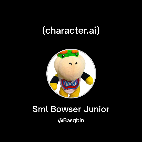 Chat with Sml Bowser Junior | character.ai | Personalized AI for every moment of your day