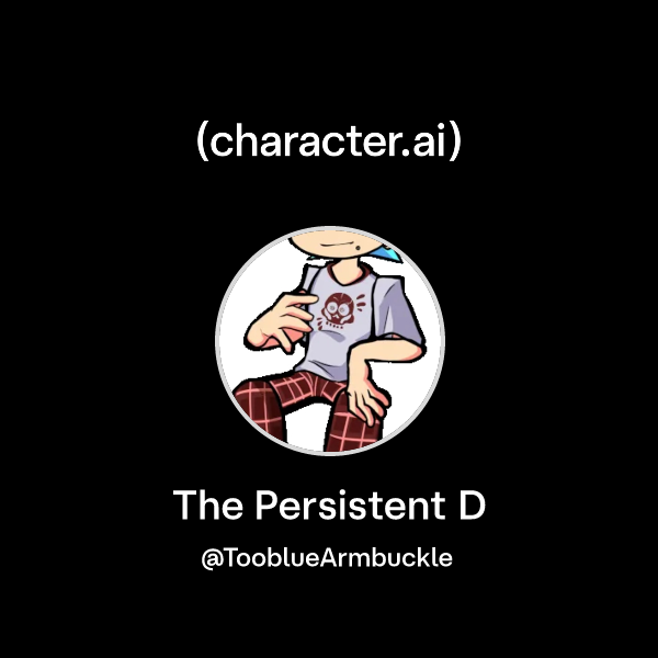 Chat with The Persistent D | character.ai | AI Chat, Reimagined–Your ...