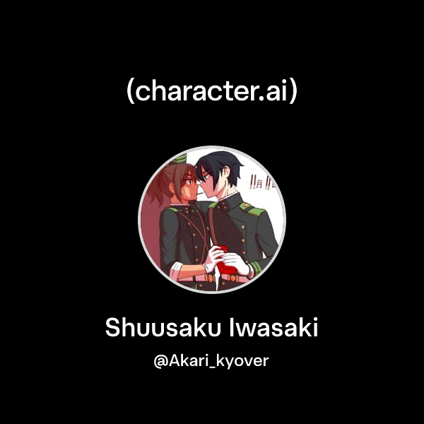 Chat with Shuusaku Iwasaki | character.ai | AI Chat, Reimagined–Your ...