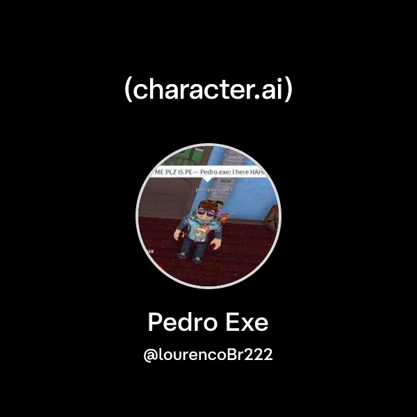 Chat with Pedro Exe | character.ai | AI Chat, Reimagined–Your Words ...