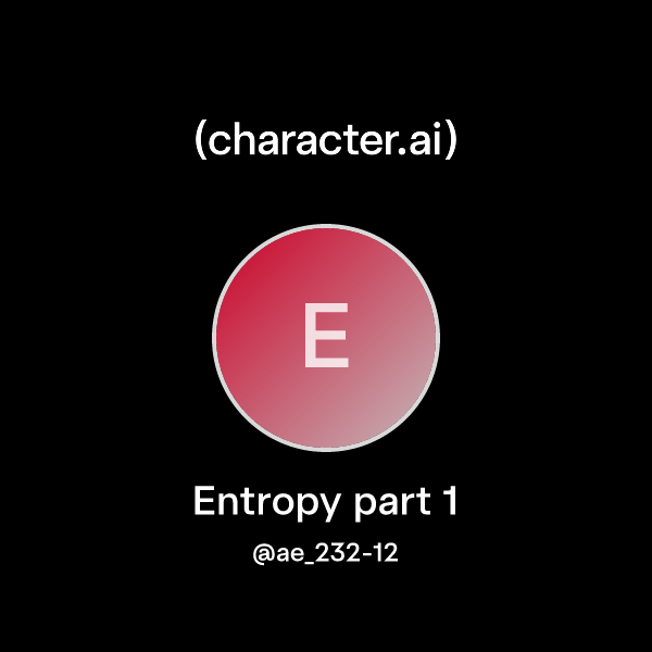 Chat with Entropy part 1 | character.ai | Personalized AI for every moment of your day