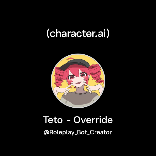 Chat with Teto - Override | character.ai | AI Chat, Reimagined–Your Words. Your World.