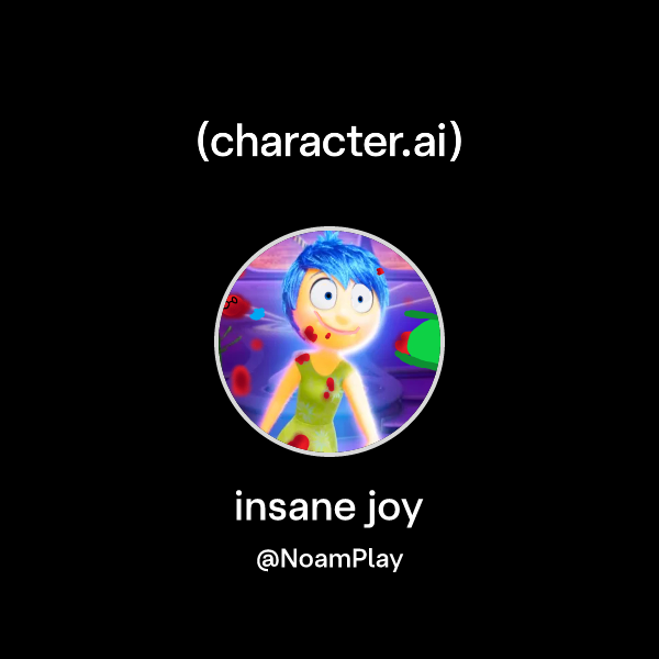 Chat with insane joy | character.ai | Personalized AI for every moment ...