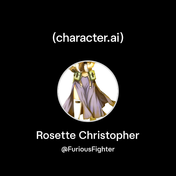 Chat with Rosette Christopher | character.ai | AI Chat, Reimagined–Your Words. Your World.