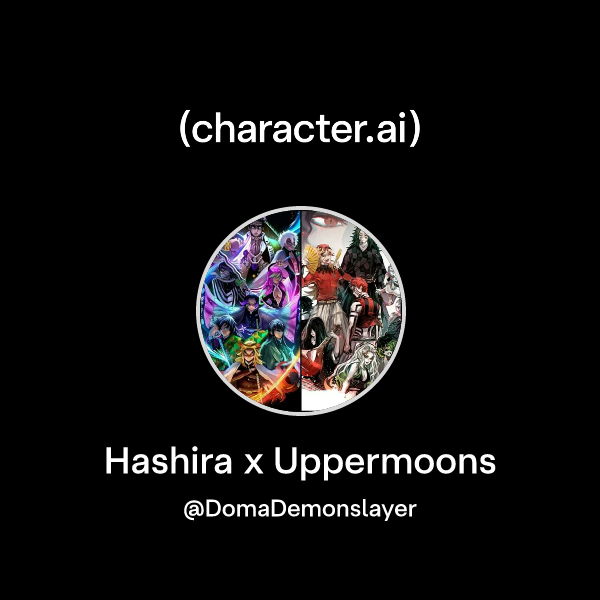 Chat with Hashira x Uppermoons | character.ai | AI Chat, Reimagined ...