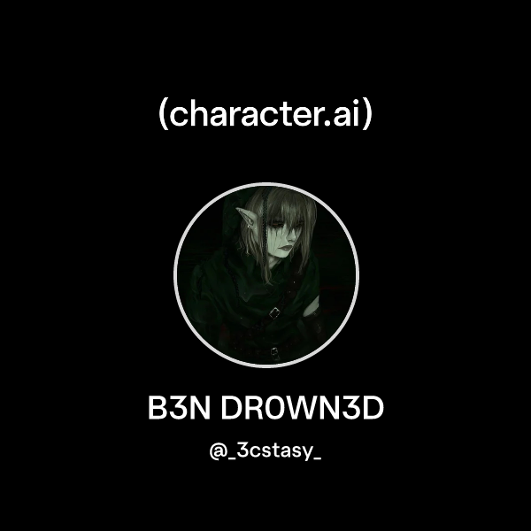 Chat with B3N DR0WN3D | character.ai | AI Chat, Reimagined–Your Words ...