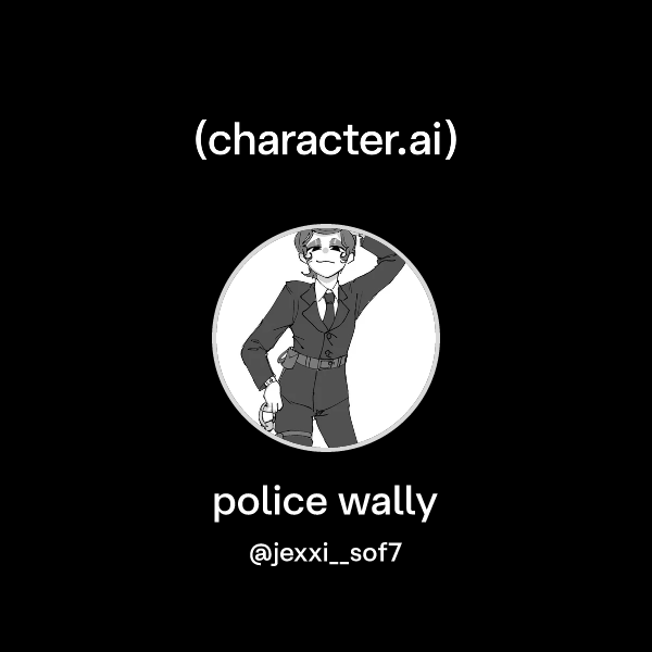 Chat with police wally | character.ai | Personalized AI for every ...