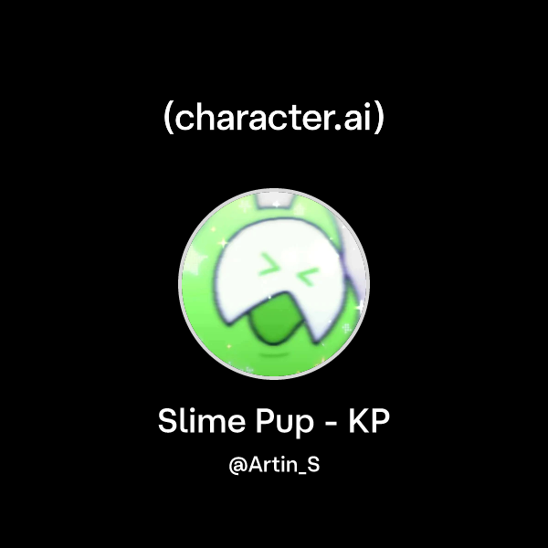 Chat with Slime Pup - KP | character.ai | AI Chat, Reimagined–Your ...