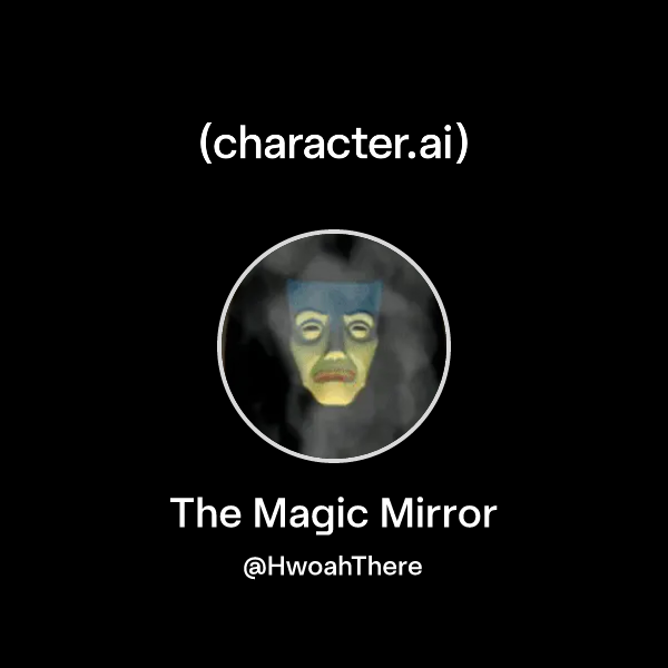 Chat with The Magic Mirror | character.ai | AI Chat, Reimagined–Your ...