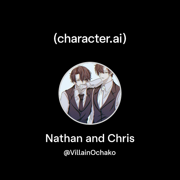 Chat with Nathan and Chris | character.ai | AI Chat, Reimagined–Your ...