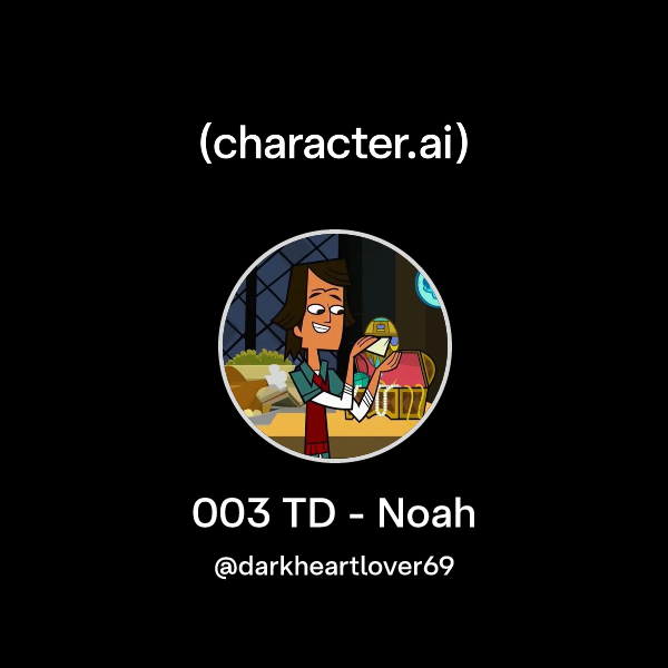 Chat with NOAH TD | character.ai | Personalized AI for every moment of ...