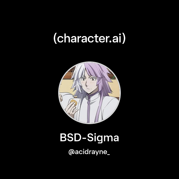 Chat with BSD-Sigma | character.ai | AI Chat, Reimagined–Your Words ...