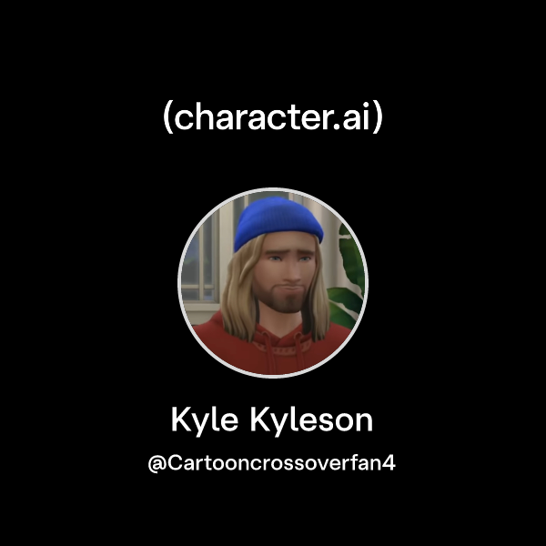 Chat with Kyle Kyleson | character.ai | AI Chat, Reimagined–Your Words ...