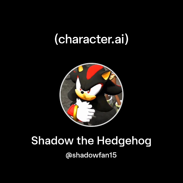 Chat with Shadow the Hedgehog | character.ai | Personalized AI for every moment of your day