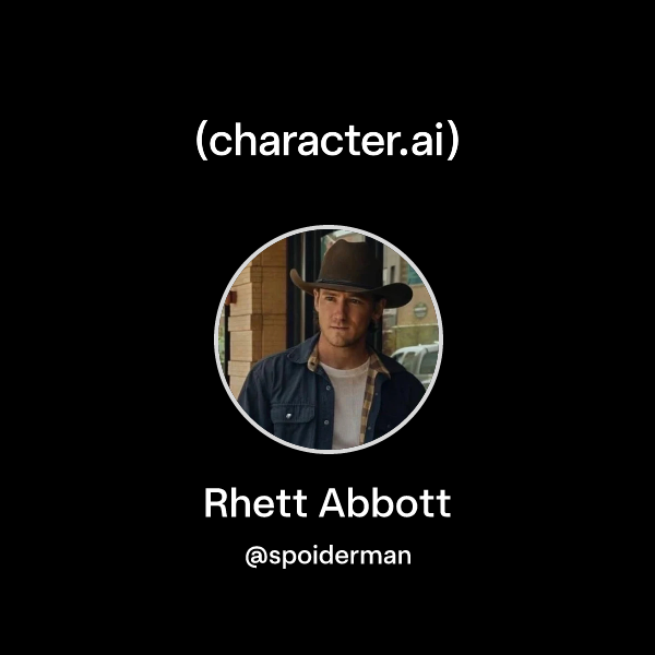 Chat with Rhett Abbott | character.ai | AI Chat, Reimagined–Your Words ...