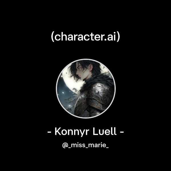 Chat with - Konnyr Luell - | character.ai | AI Chat, Reimagined–Your ...